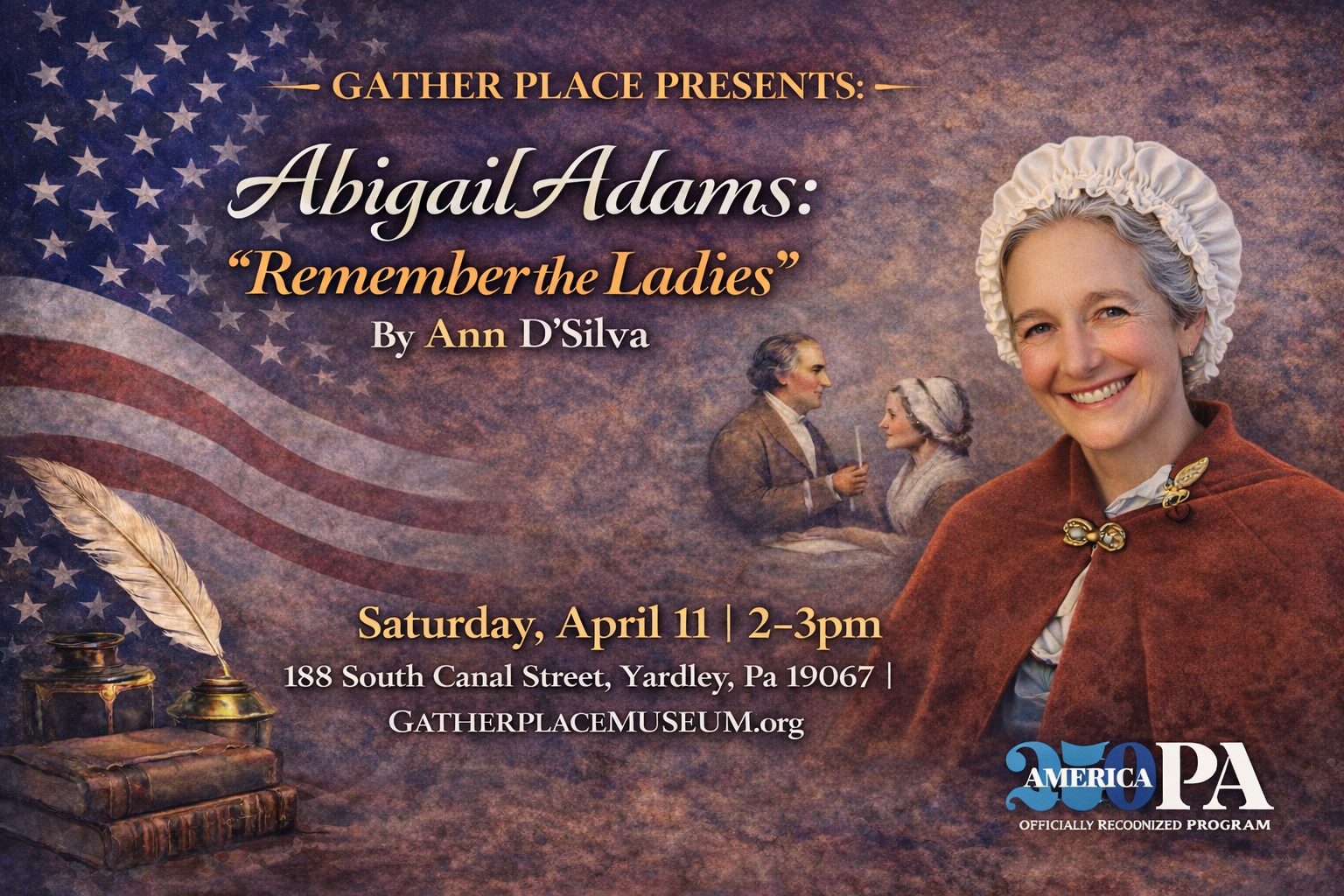 Gather Place Presents: Abigail Adams "Remember the Ladies!" - Bucks250PA
